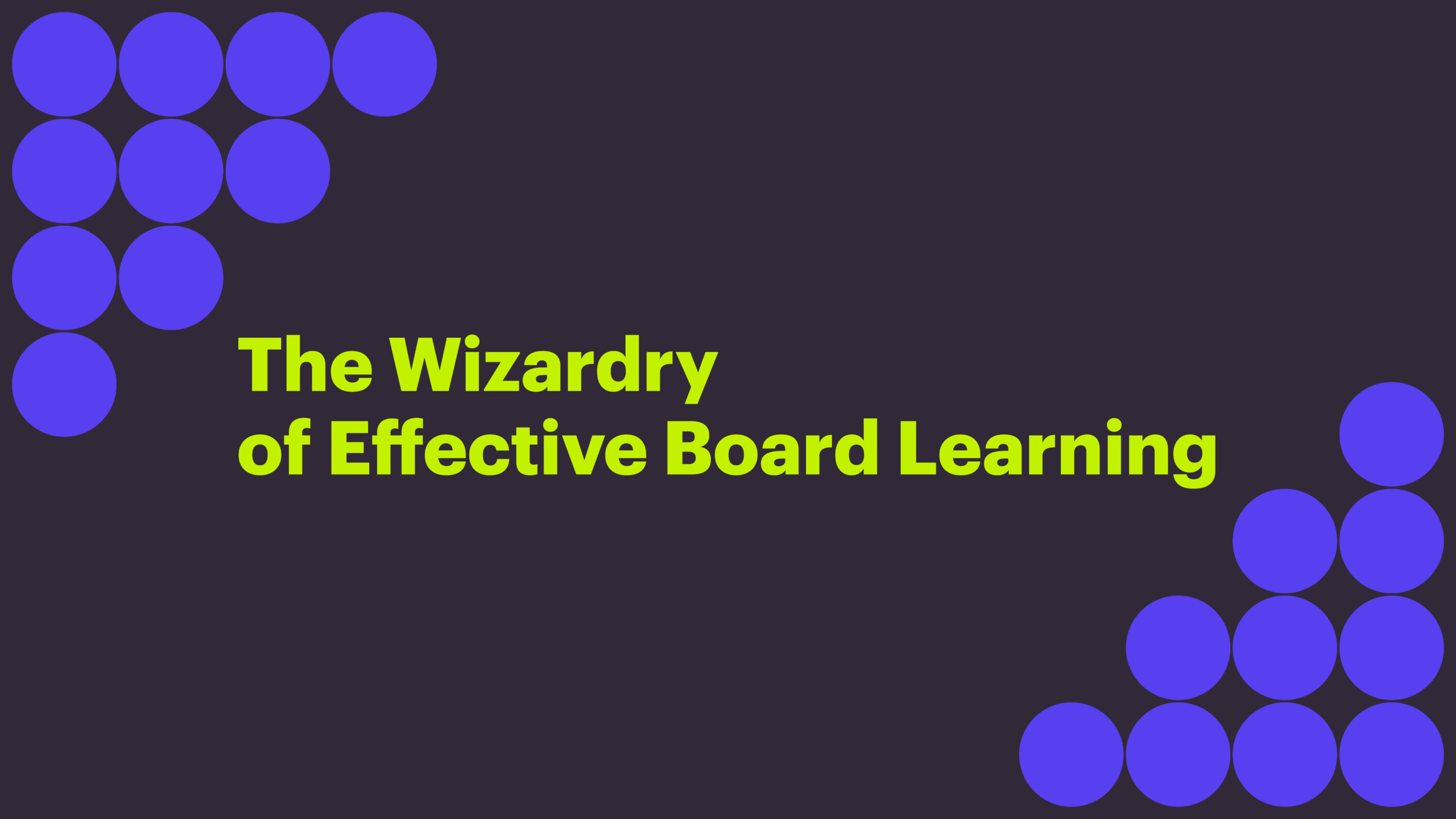 The Wizardry of Effective Board Learning - Proximity